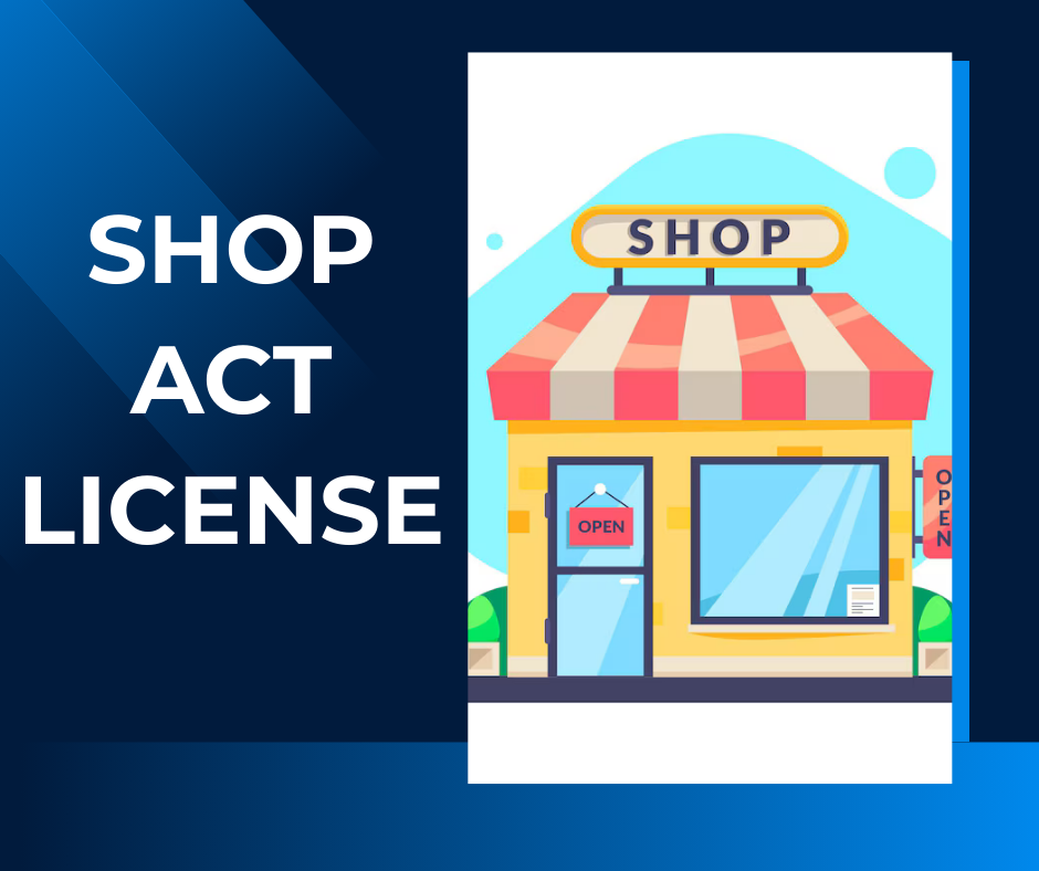 Shop ACT License ( Government Charges extra if applicable)